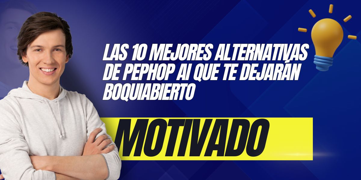 Las 10 mejores alternativas de PepHop AI que te dejarán boquiabierto